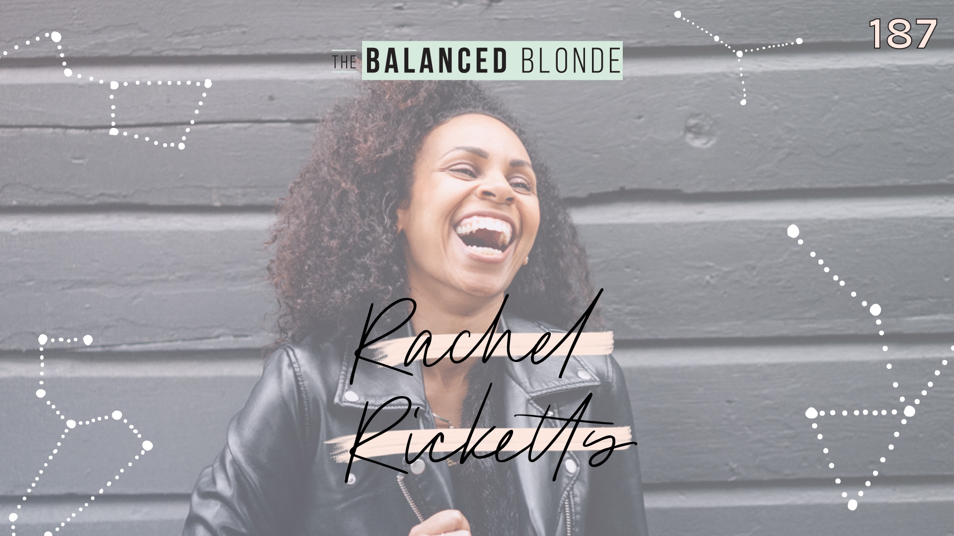 TBB 187 – Rachel Ricketts_EP_WIDE | The Balanced Blonde