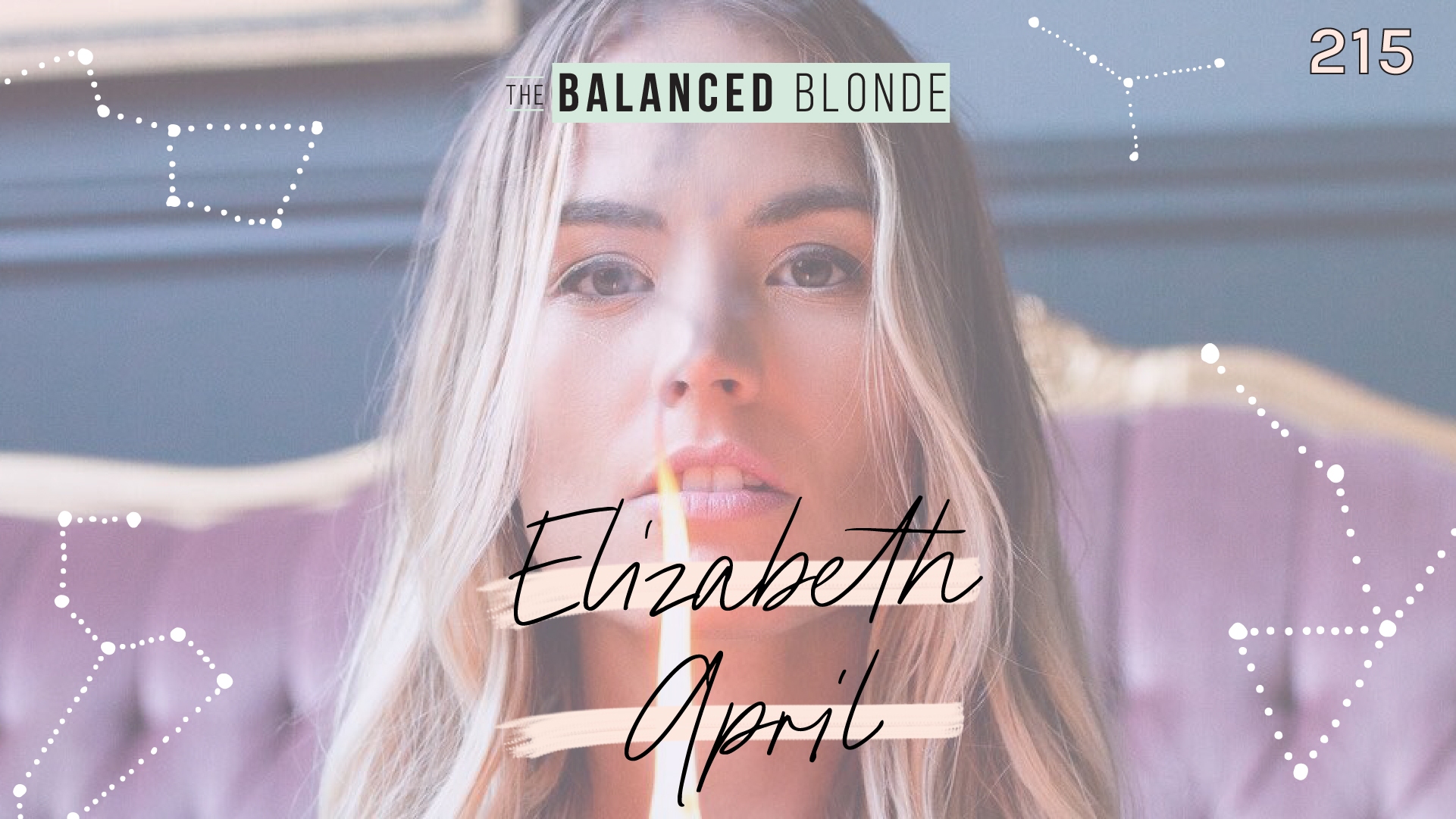 TBB 215 – Elizabeth April_EP_WIDE | The Balanced Blonde